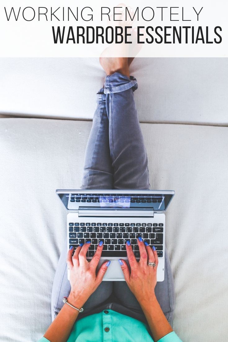 Working Remotely Wardrobe Essentials – The Wardrobe Stylist