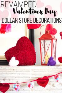 Revamped Dollar Store Valentines Decorations – The Wardrobe Stylist