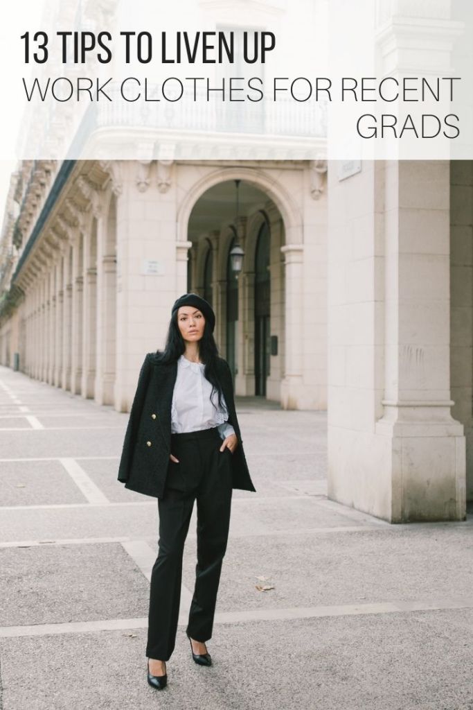 13 Tips to Liven Up Work Clothes For Recent Grads – The Wardrobe Stylist