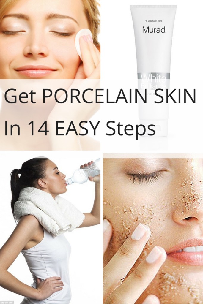 14 Easy Ways to Get Porcelain Skin – The Wardrobe Stylist