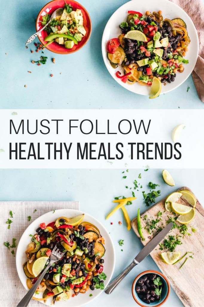 Must Follow Healthy Meals Trends – The Wardrobe Stylist