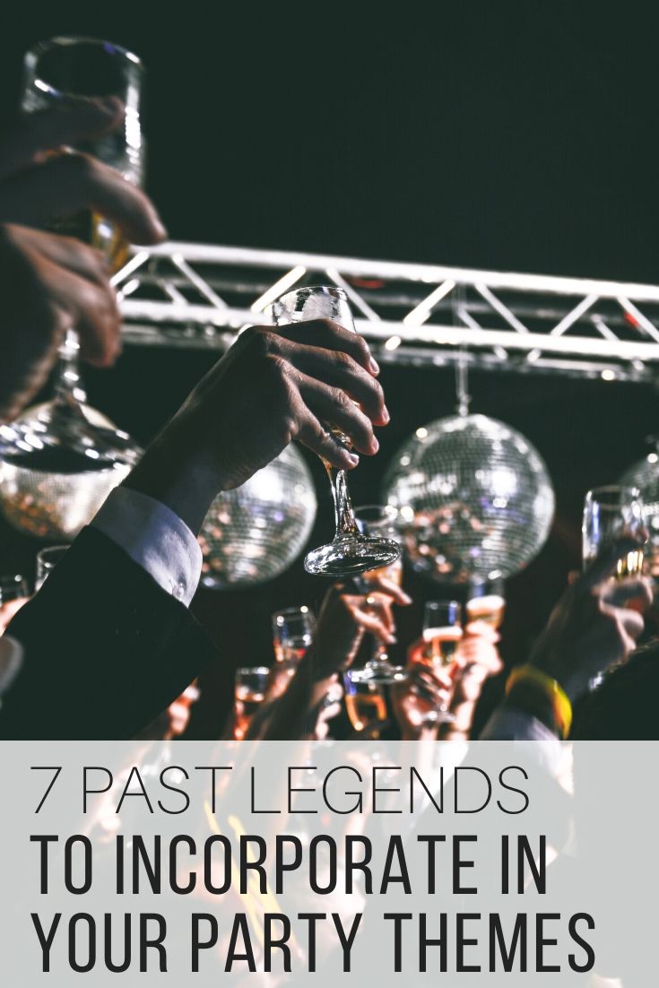 8 Past Legends to Incorporate in Your Party Themes – The Wardrobe Stylist